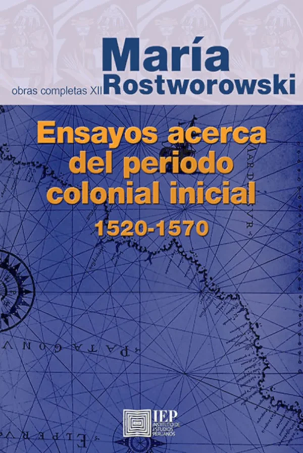 ENSAYOS ACERCA DEL PERIODO COLONIAL INICIAL (1520-1570) - Librería de Lima